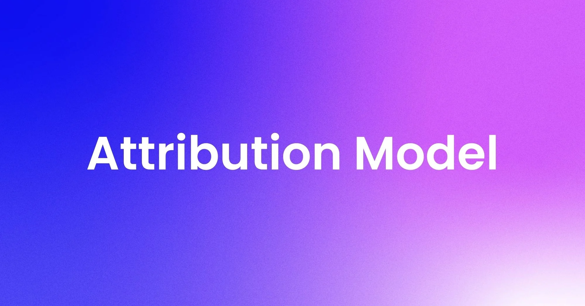 What is an Attribution Model? - Marketing Explained | Samhub.io