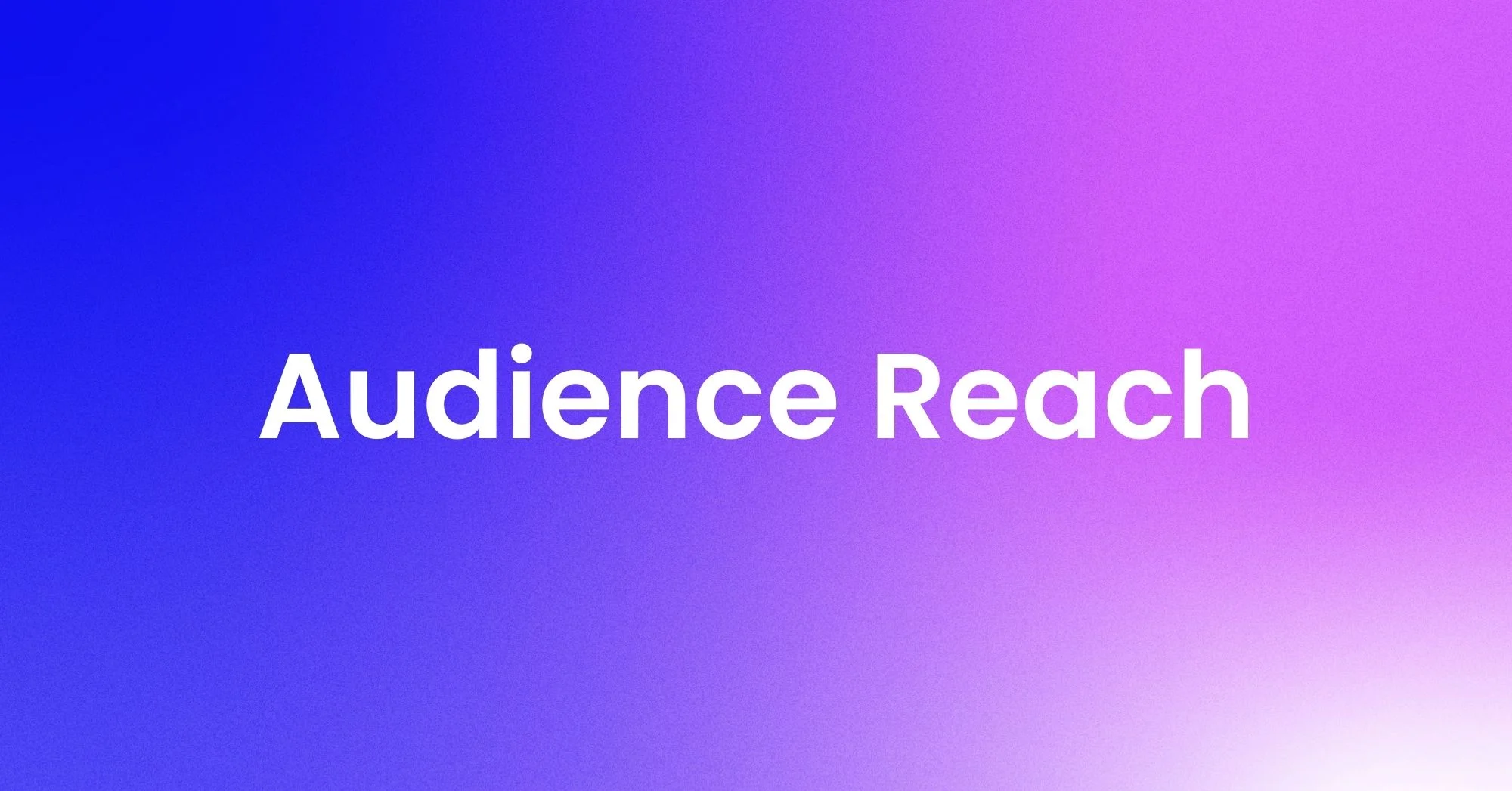 What is Audience Reach? - Marketing Explained | Samhub.io