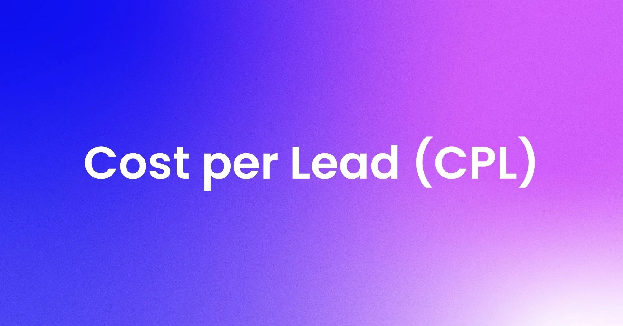 What is Cost per Lead (CPL)? - Marketing Explained | Samhub.io