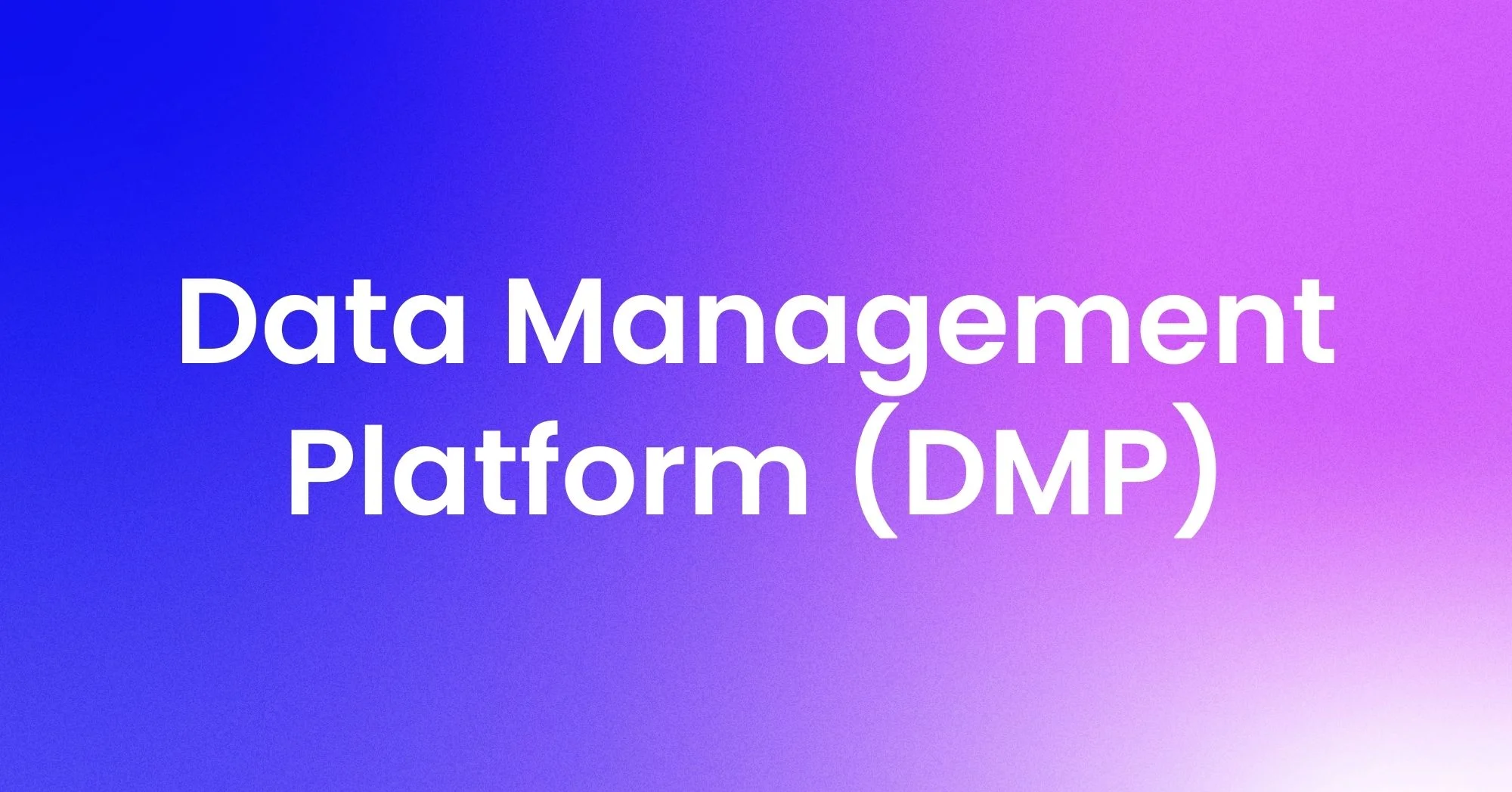 What is a Data Management Platform (DMP)? - Marketing Explained | Samhub.io