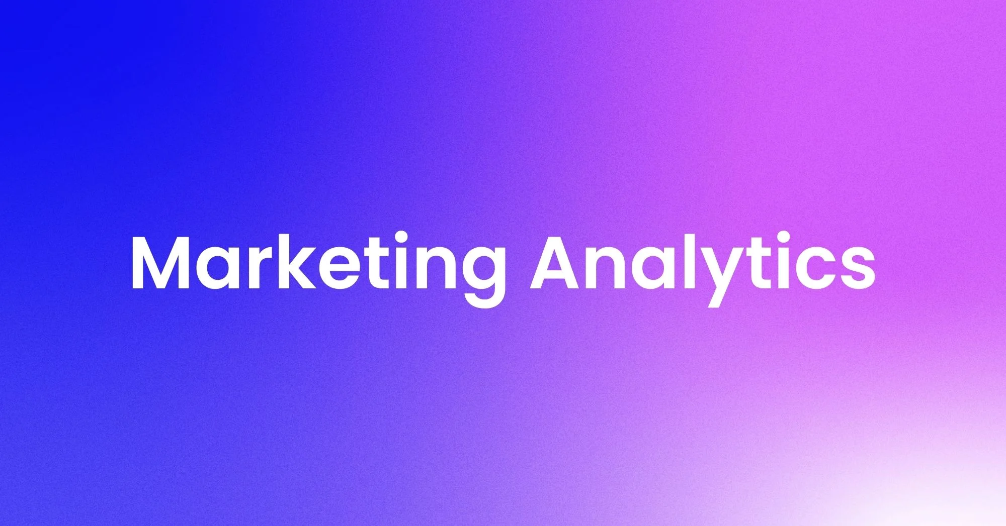 What is Marketing Analytics? - Marketing Explained | Samhub.io