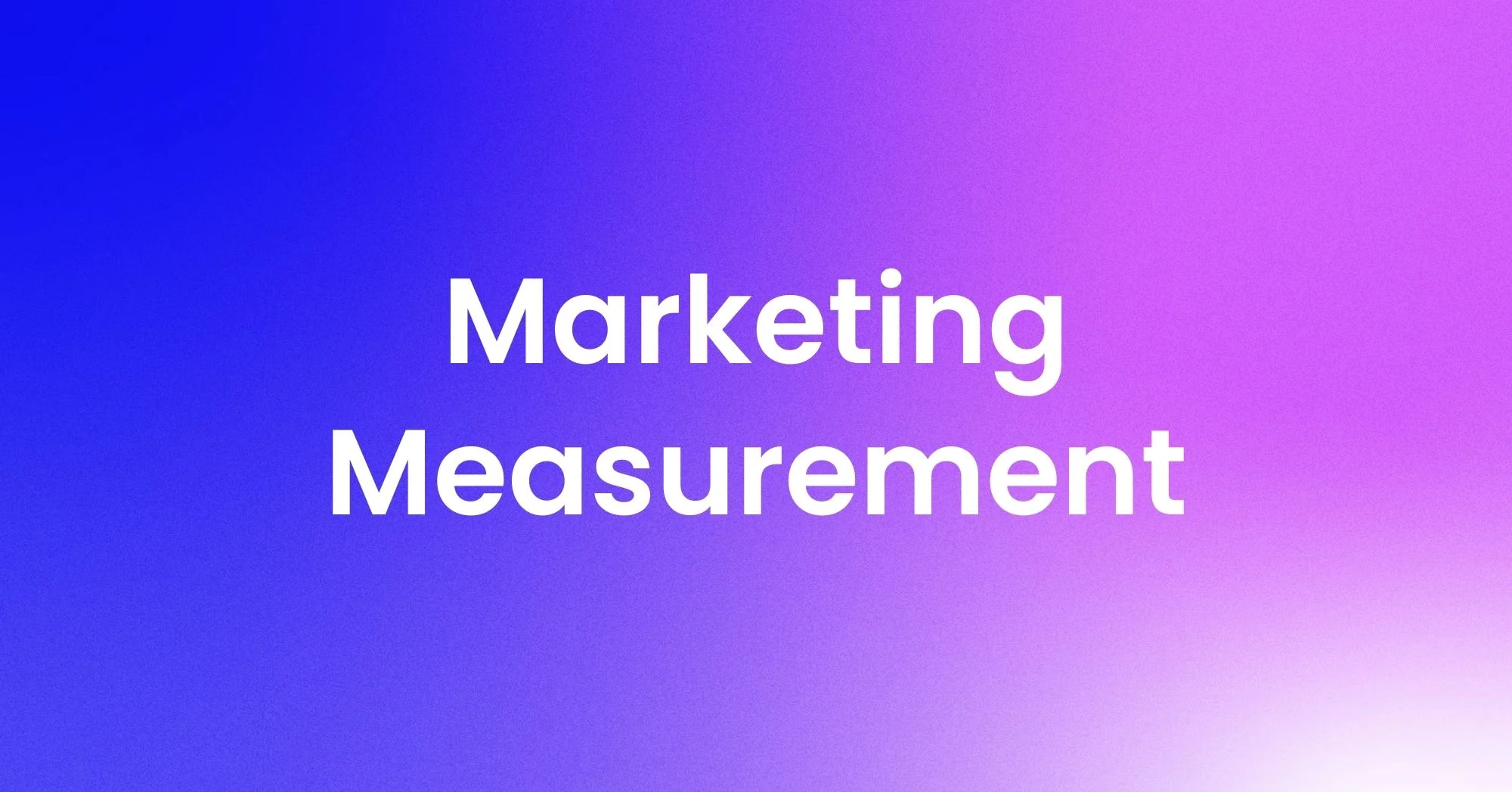 What is Marketing Measurement? - Marketing Explained | Samhub.io
