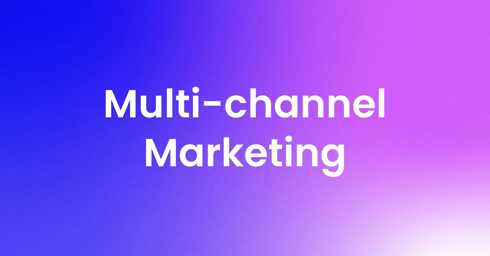 What is Multi-channel Marketing? - Marketing Explained | Samhub.io
